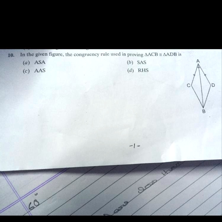 SOLVED: '10. In the given figure, the congruency rule used in proving ...