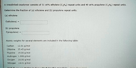 SOLVED: A crosslinked copolymer consists of 51 wt% ethylene (CH2 repeat ...
