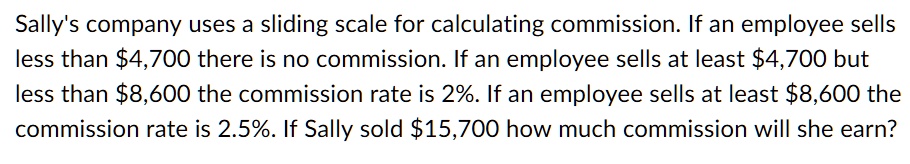 sallys company uses a sliding scale for calculating commission if an ...