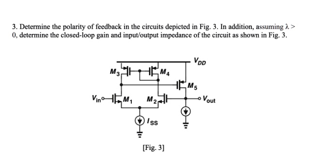 3. Determine the polarity of feedback in the circuits depicted in Fig. 3. In addition, assuming ...