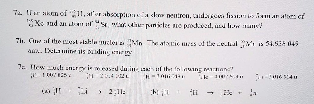 SOLVED: Ta. If an atom of 235 U, after absorption of a slow neutron ...