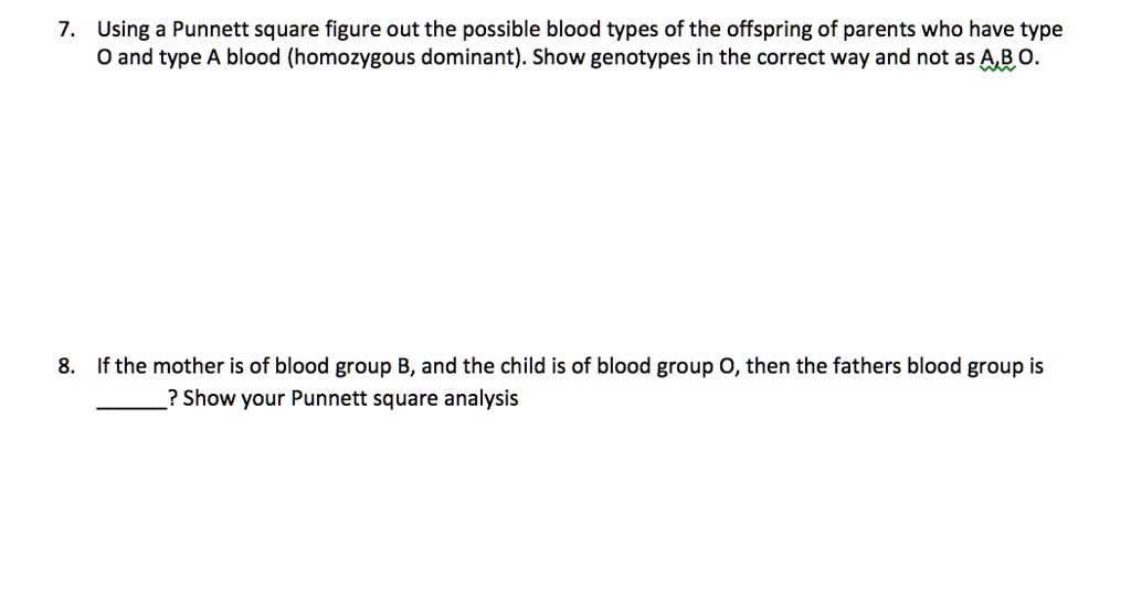 SOLVED: Using a Punnett square figure out the possible blood types of ...