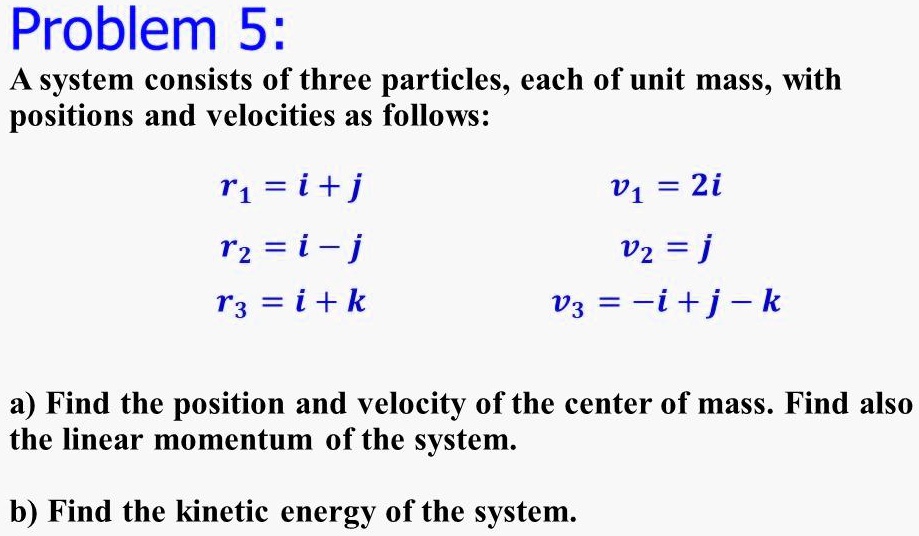 Question from Classical Mechanics Problem 5: A system consists of three particles, each of unit ...