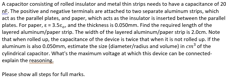 SOLVED: A capacitor consisting of rolled insulator and metal thin ...