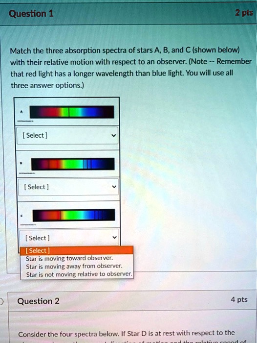 Question 1 2 pts Match the three absorption spectra of stars A, B, and C (shown below) with ...