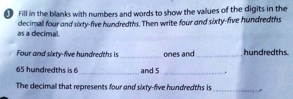 3 Fill in the blanks with numbers and words to show the values of the digits in the decimal four ...