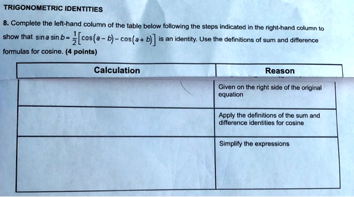 SOLVED: TRIGONOMETRIC IDENTITIES 8. Complete the left-hand column of ...