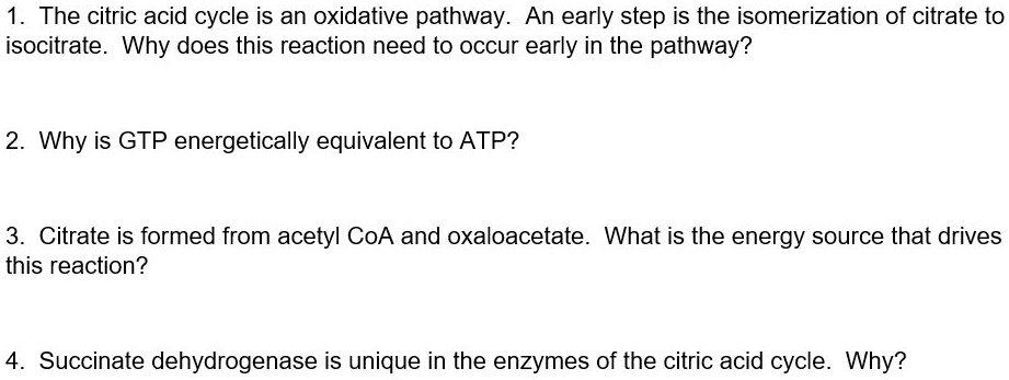 the citric acid cycle is an oxidative pathway an early step is the ...