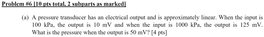 Solved Problem 6 Luts Total 2 Subparts Marked A Pressure Transducer Has An Electrical Output