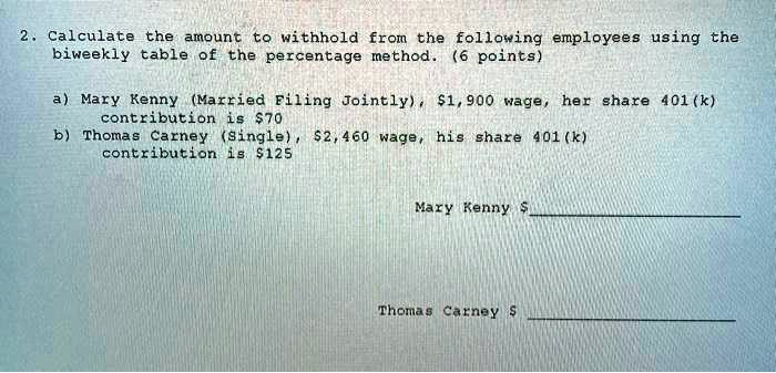 SOLVED: 2. Calculate the amount to withhold from the following ...