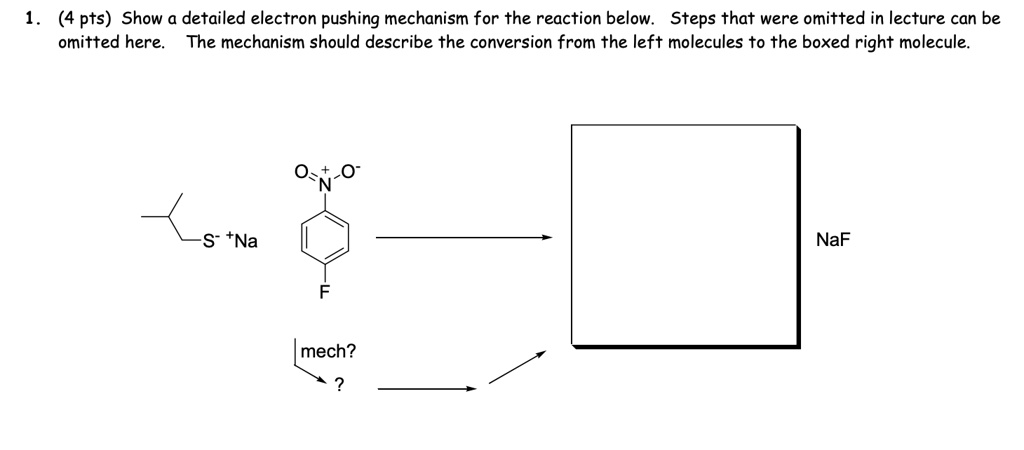 4 pts show a detailed electron pushing mechanism for the reaction below steps that were omitted ...