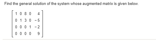 SOLVED: Find the general solution of the system whose augmented matrix is given below: 0 8 0 1 3
