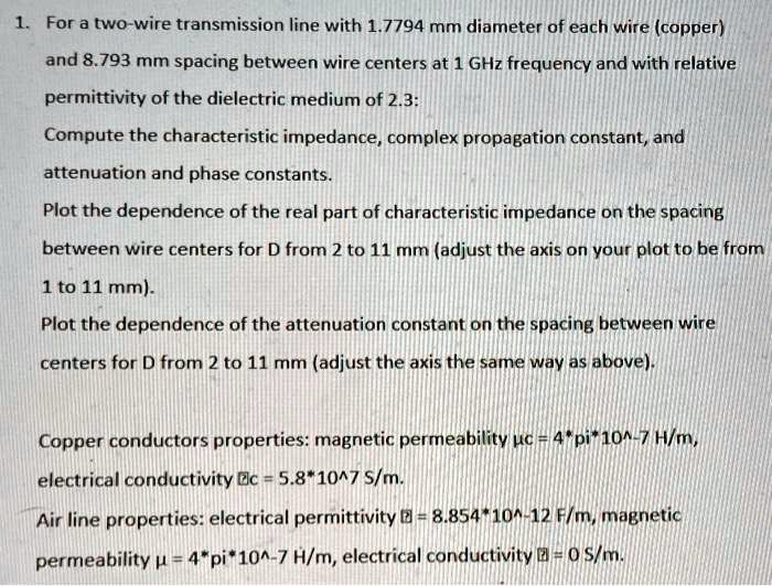 SOLVED: Matlab For a two-wire transmission line with 1.7794 mm diameter ...