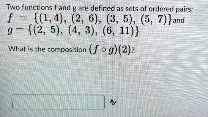 Solved Two Functions F And G Are Defined As Sets Of Ordered Pairs F
