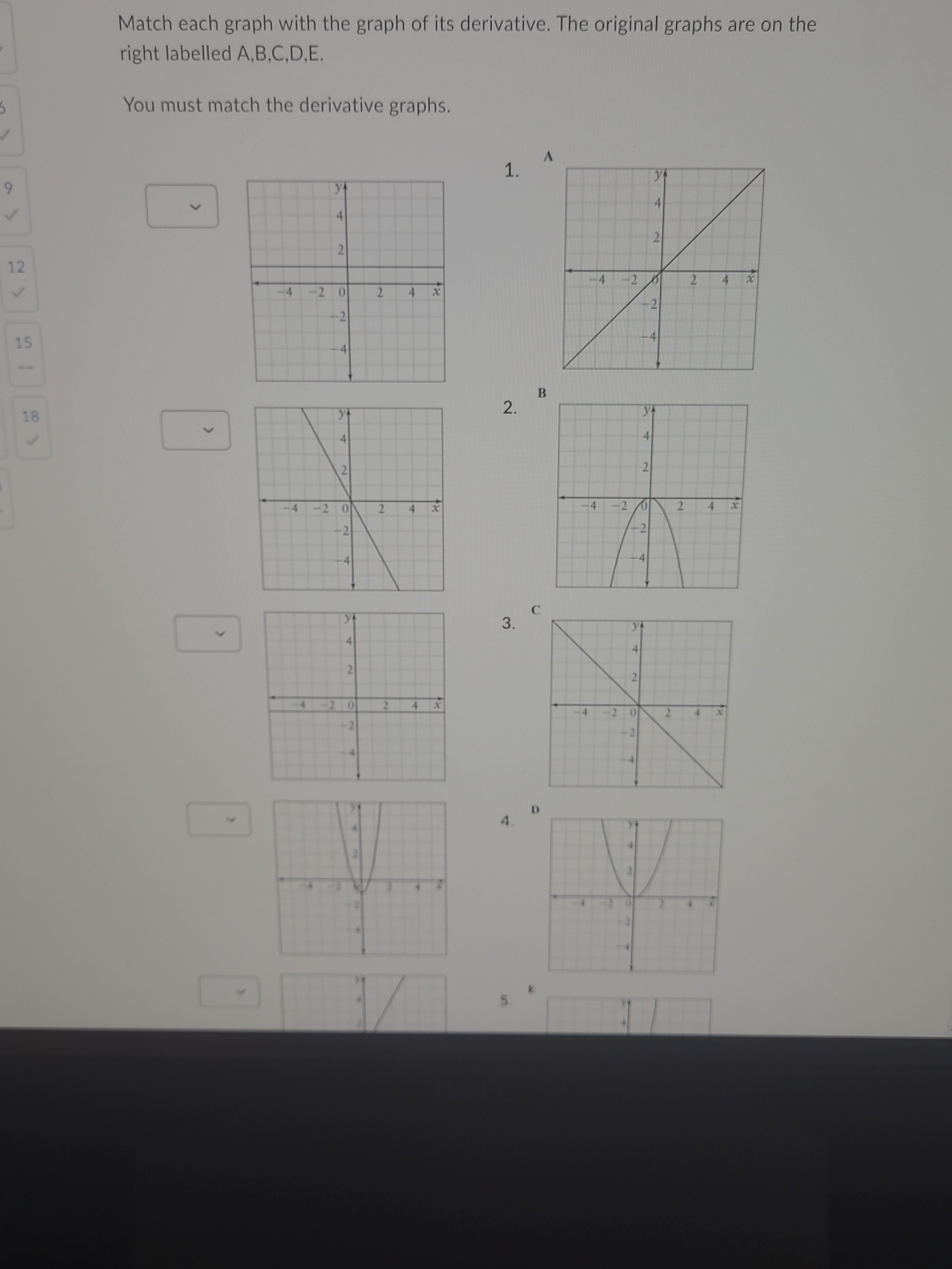 Solved Match Each Graph With The Graph Of Its Derivative The Original Graphs Are On The Right