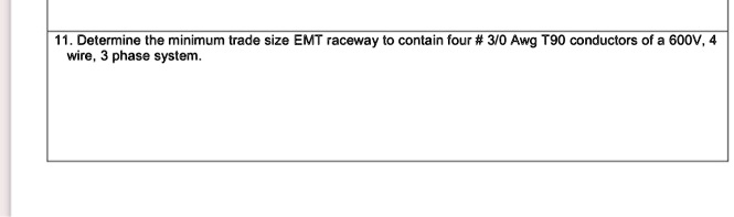 SOLVED: Determine the minimum trade size EMT raceway to contain four #3 ...