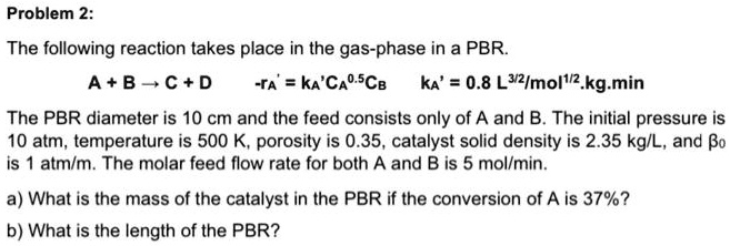 SOLVED: reactor engineering, please write the solution with the ...