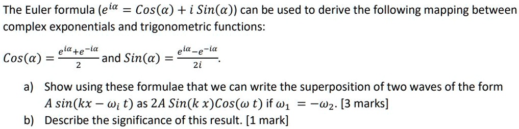 SOLVED: The Euler formula (eic Cos(a) + i Sin(a)) can be used to derive the following mapping ...