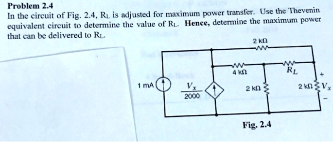 SOLVED: In the circuit of Fig. 2.4, RL is adjusted for maximum power ...
