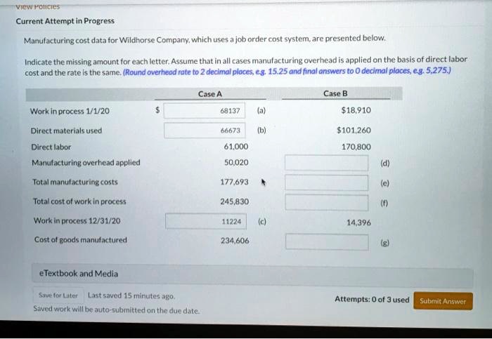 SOLVED: vIeWPOncIeS Current Attemptin Progress Manufacturing cost data for Wildhorse Company ...
