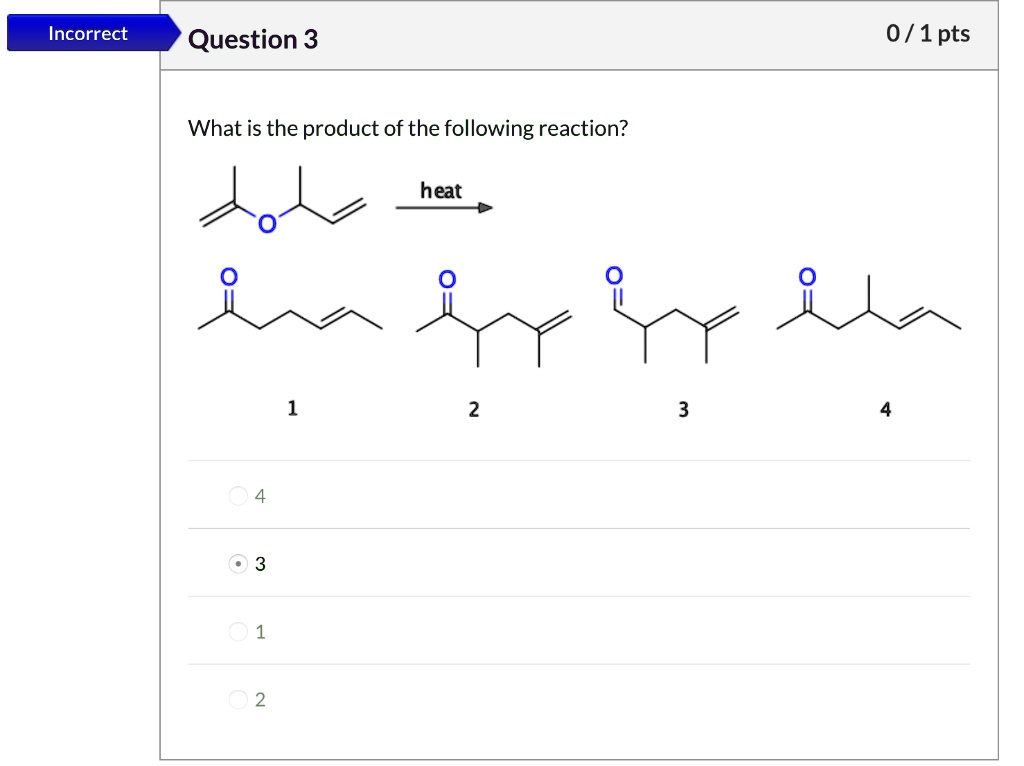 SOLVED: Incorrect Question 3 0 / 1pts What is the product of the ... SOLVED: Incorrect Question 3 0 / 1pts What is the product of the ...