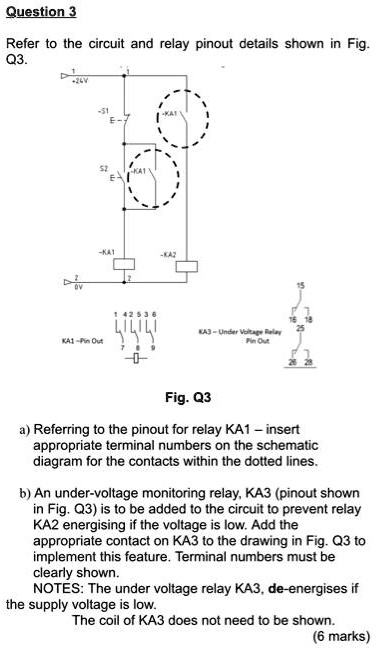 Question 3 Refer to the circuit and relay pinout details shown in Fig ...