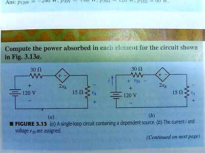 SOLVED: Compute the power absorbed in each element for the circuit shown in Fig. 3.13a ...