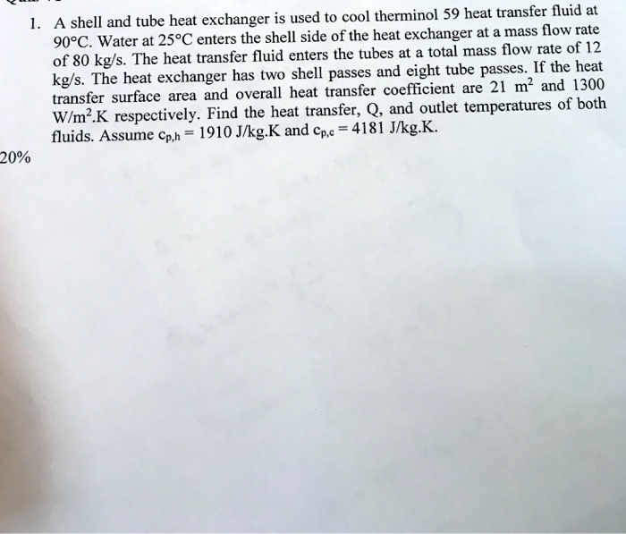 SOLVED: A shell and tube heat exchanger is used to cool Therminol 59 ...