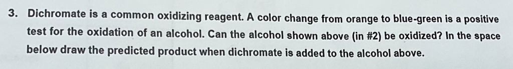3. Dichromate is a common oxidizing reagent. A color change from orange ...