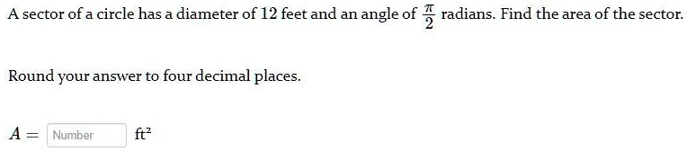 SOLVED: A sector of a circle has diameter of 12 feet and an angle of 2 ...