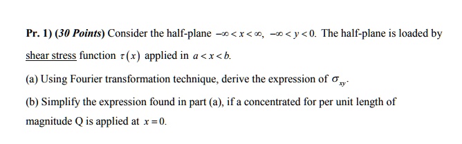 SOLVED: It is an elasticity question. Problem 1) (30 Points) Consider the half-plane -âˆž