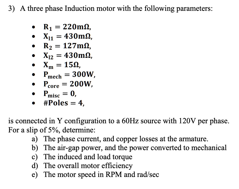 SOLVED: A three-phase induction motor with the following parameters: R1 ...
