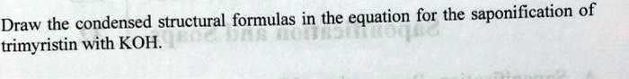 Draw the condensed structural formulas in the equation for...