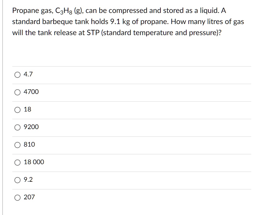 Propane gas, C3H8 (g), can be compressed and stored as a liquid. A ...