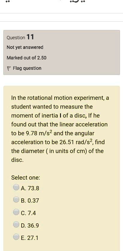 question 11 not yet answered marked out of 250 flag questlon in the rotational motion experiment ...