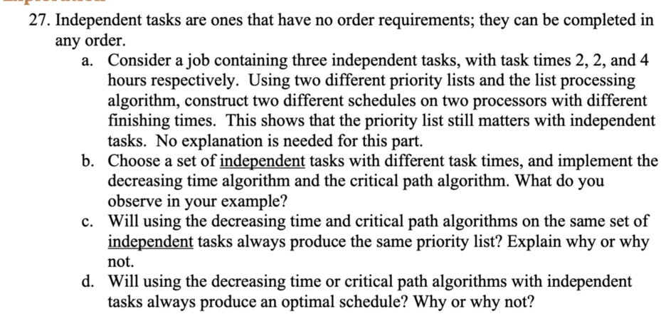 27. Independent tasks are ones that have no order requirements; they can be completed in any ...