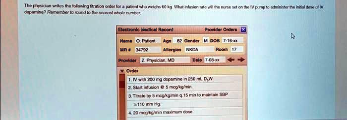 The physician writes the following titration order for a patient who ...