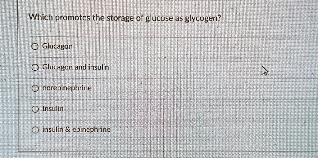 Which promotes the storage of glucose as glycogen? Glucagon Glucagon ...