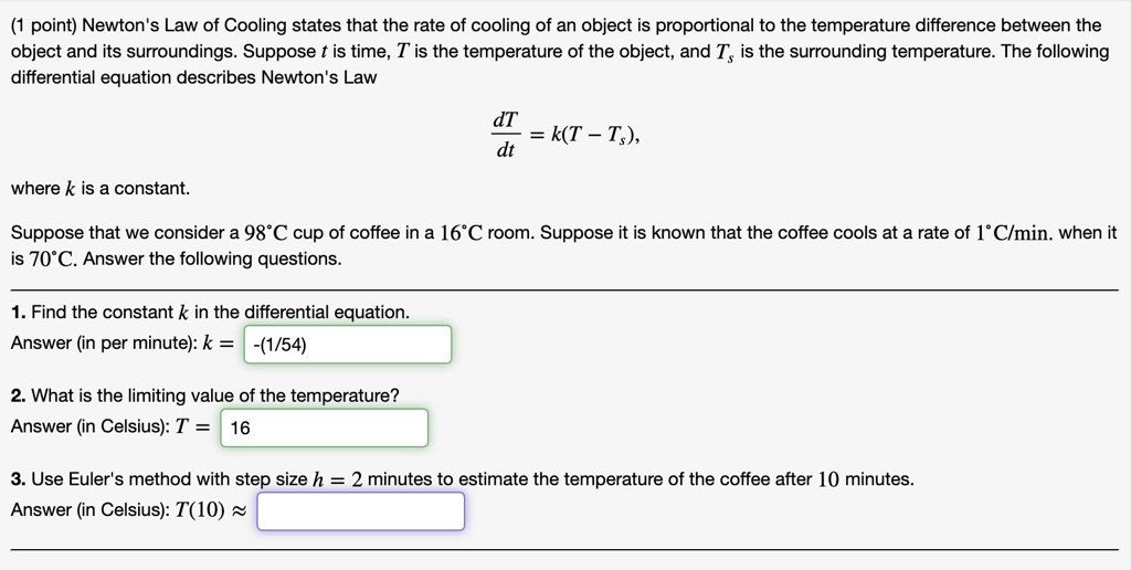 SOLVED: point) Newton's Law of Cooling states that the rate of cooling ...