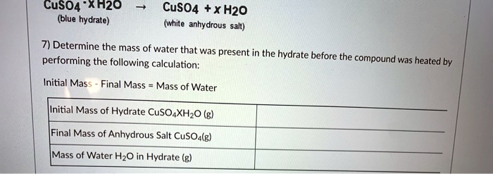 SOLVED: Cuso4**hZO (blue hydrate) Cuso4 +X H2o (white anhydrous sall) 7 ...
