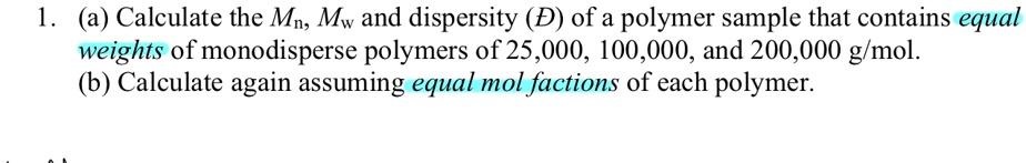 SOLVED: (a) Calculate the Mn, Mw and dispersity D) of a polymer sample ...