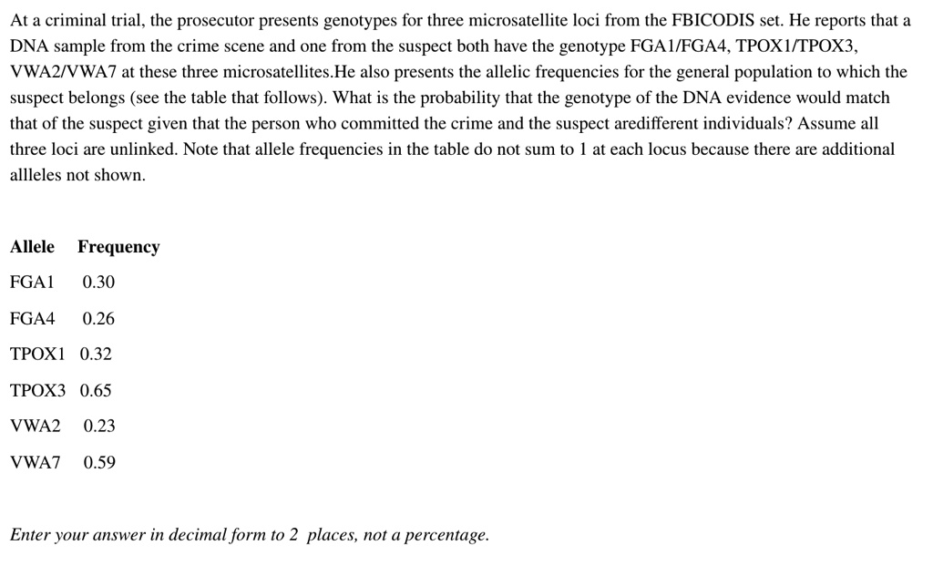 at a criminal trial the prosecutor presents genotypes for three ...