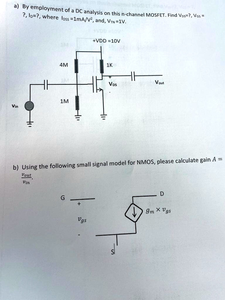 a) By employment of a DC analysis on this n-channel MOSFET. Find VDS ...