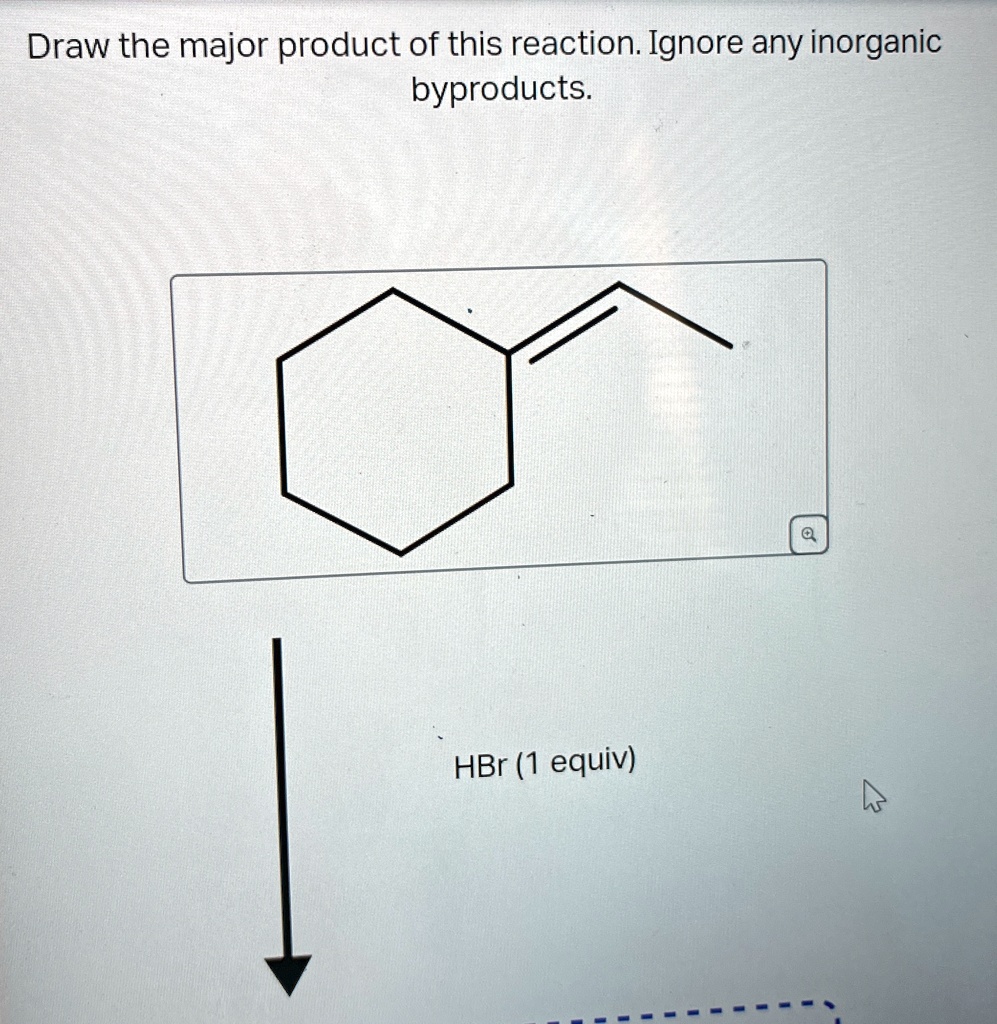 draw the major product of this reaction ignore any inorganic byproducts hbr 1 equiv 56083