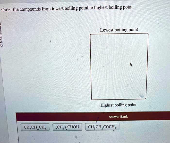 SOLVED: Order the compounds from lowest boiling point to highest ... SOLVED: Order the compounds from lowest boiling point to highest ...