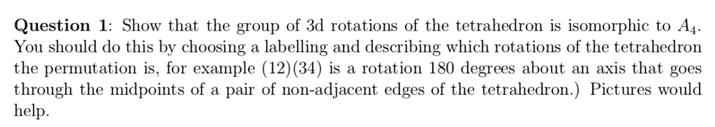 SOLVED: Question 1: Show that the group of 3d rotations of the ...