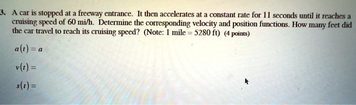 SOLVED: A car is stopped . at a frecway entrance It then accelerates at ...