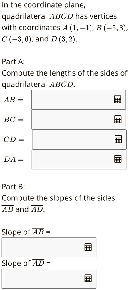 SOLVED: In the coordinate plane, quadrilateral ABCD has vertices with ...
