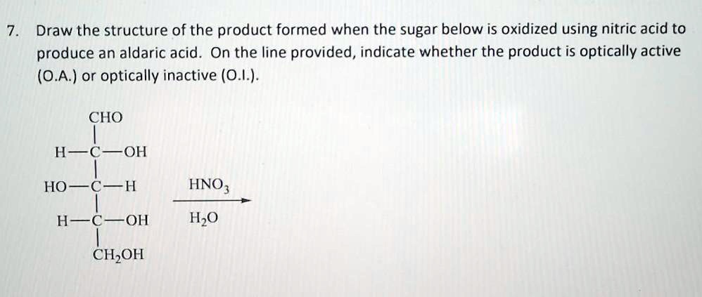 SOLVED: Draw the structure of the product formed when the sugar below ...