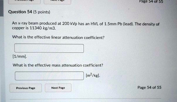 SOLVED: Fage 54 0f 55 Question 54 (5 points) An X-ray beam produced at ...